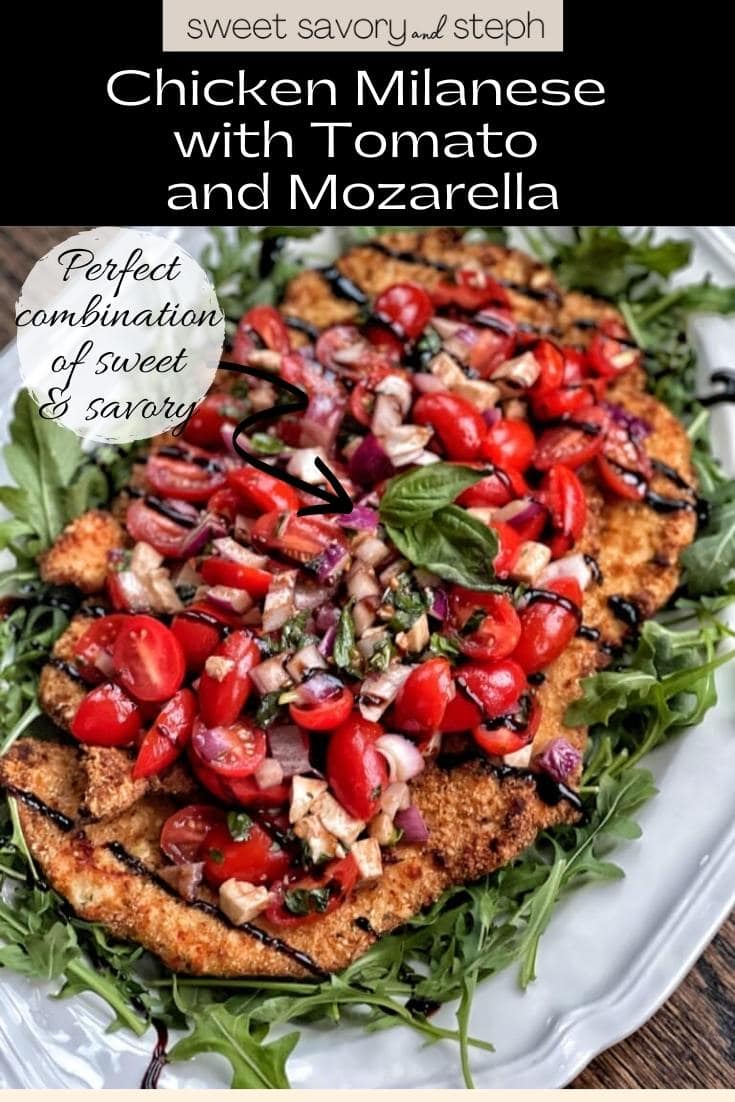 Chicken Milanese with Tomato and Mozzarella - Sweet Savory and Steph