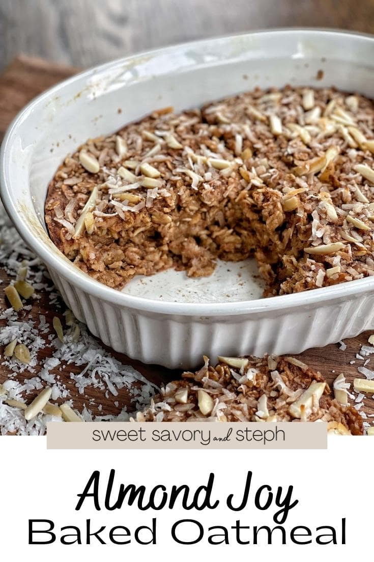 Almond Joy Baked Oatmeal - Sweet Savory and Steph