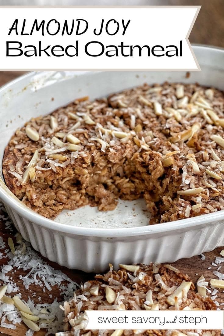 Almond Joy Baked Oatmeal - Sweet Savory and Steph