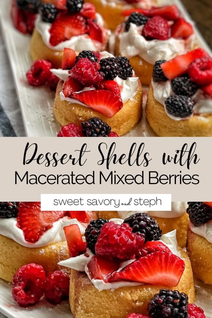 Dessert Shells with Macerated Mixed Berries - Sweet Savory and Steph