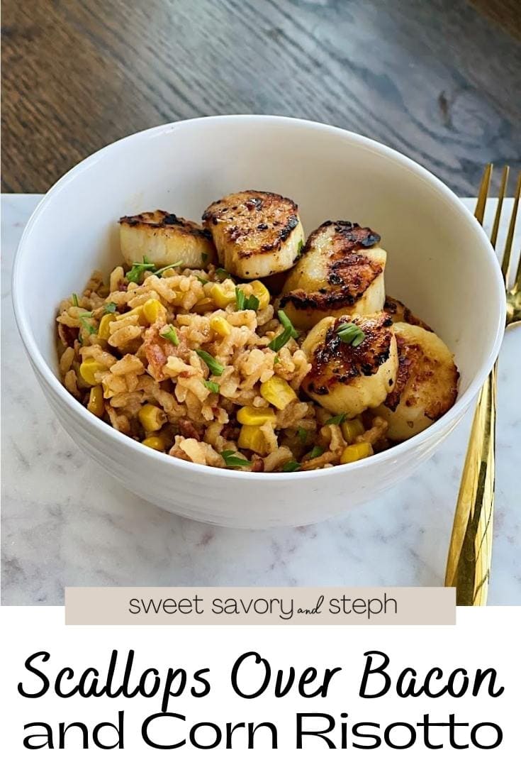 Scallops Over Bacon and Corn Risotto - Sweet Savory and Steph