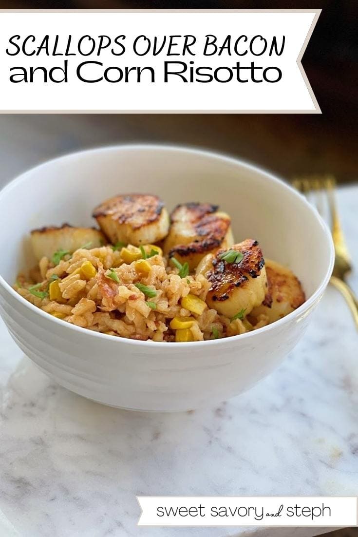 Scallops Over Bacon and Corn Risotto - Sweet Savory and Steph