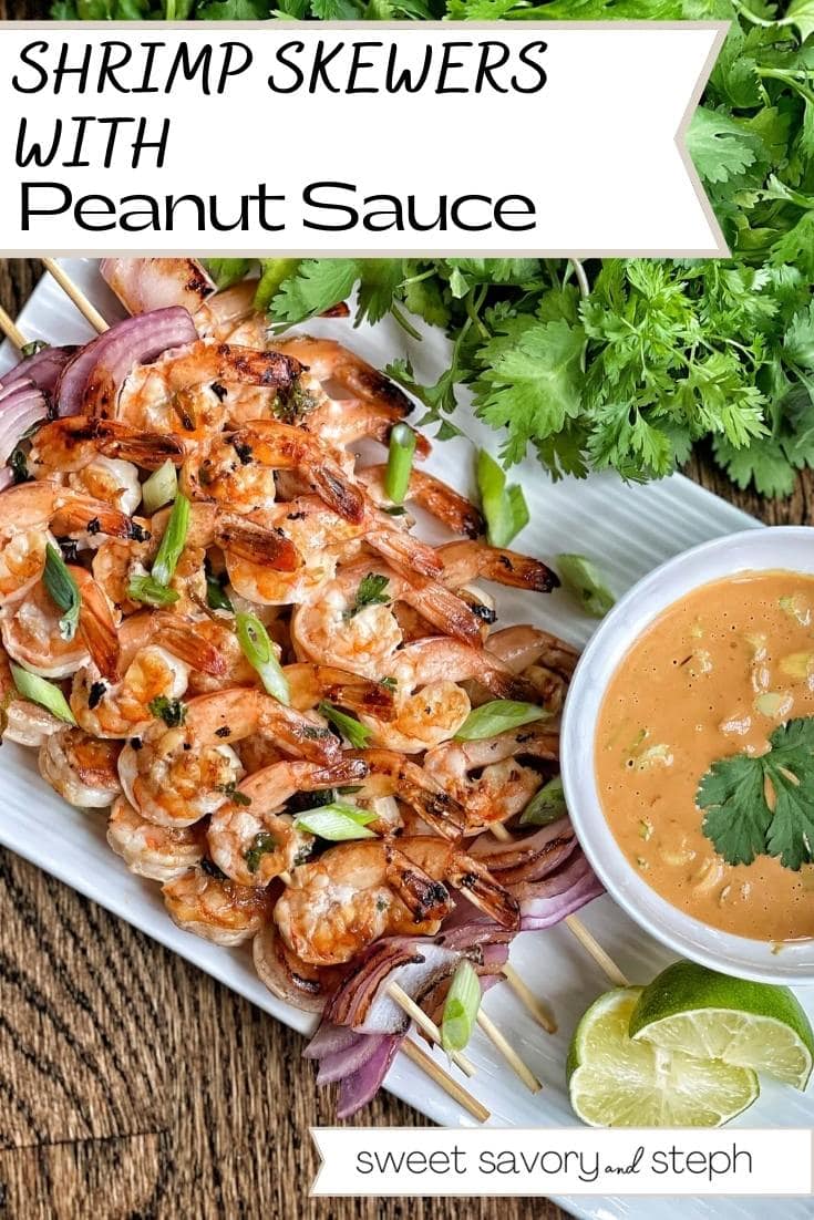 Shrimp Skewers with Peanut Sauce - Sweet Savory and Steph